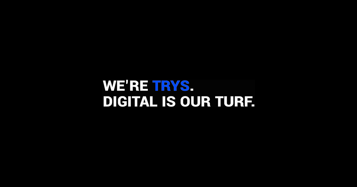 Trys | We're Trys, Digital is Our Turf